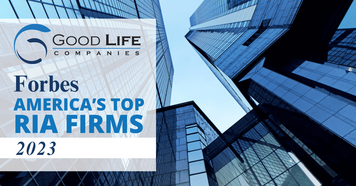 Good Life Ranks Among Forbes List Of Americas Top Ria Firms