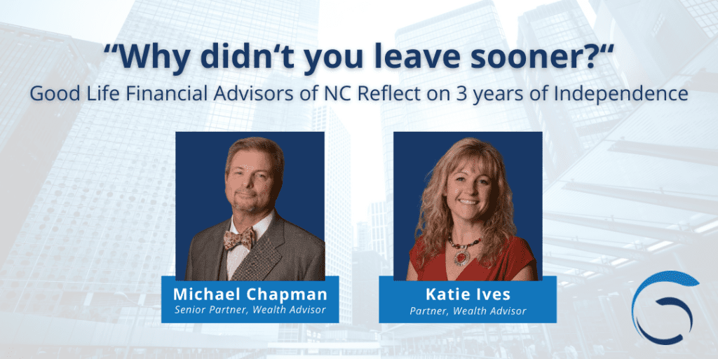 Good Life Financial Advisors of NC Celebrate 3 Years Independent